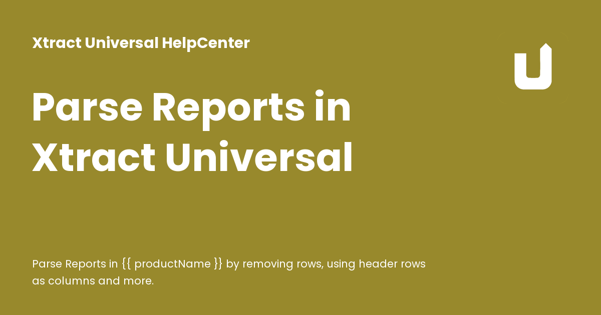 Parse Reports in Xtract Universal - Xtract Universal HelpCenter