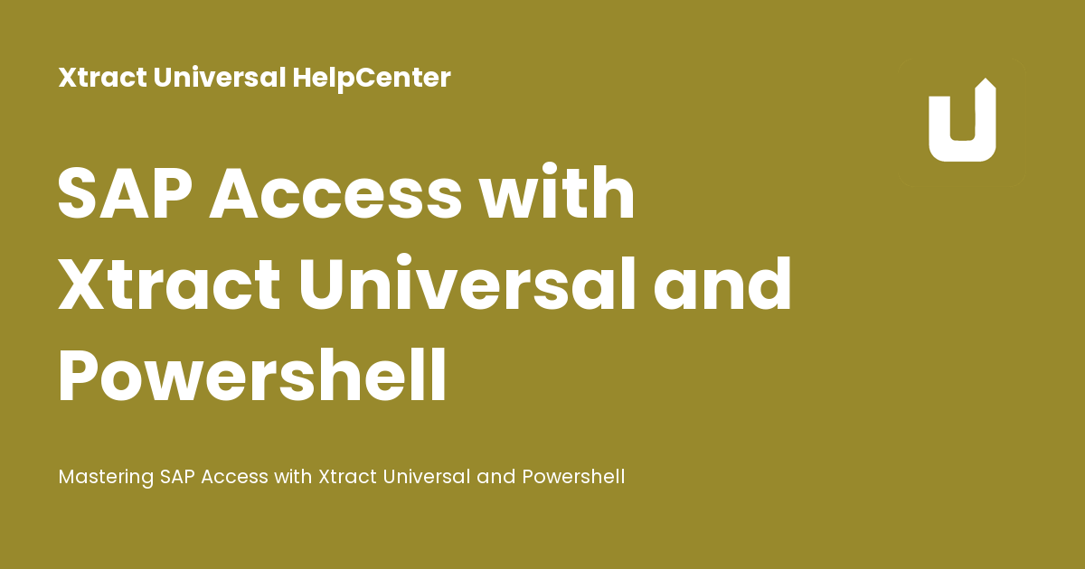 SAP Access with Xtract Universal and Powershell - Xtract Universal ...