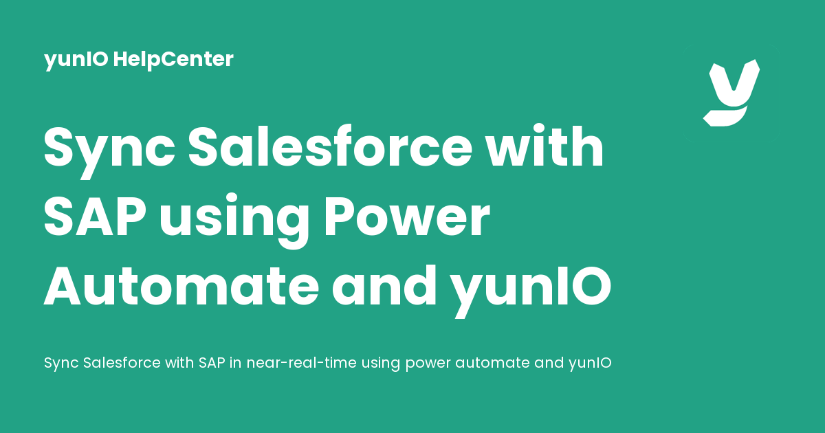 Sync Salesforce With Sap Using Power Automate And Yunio Yunio Helpcenter